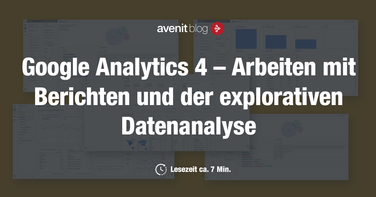 Google Analytics 4 - Neue Berichte & explorative Datenanalyse